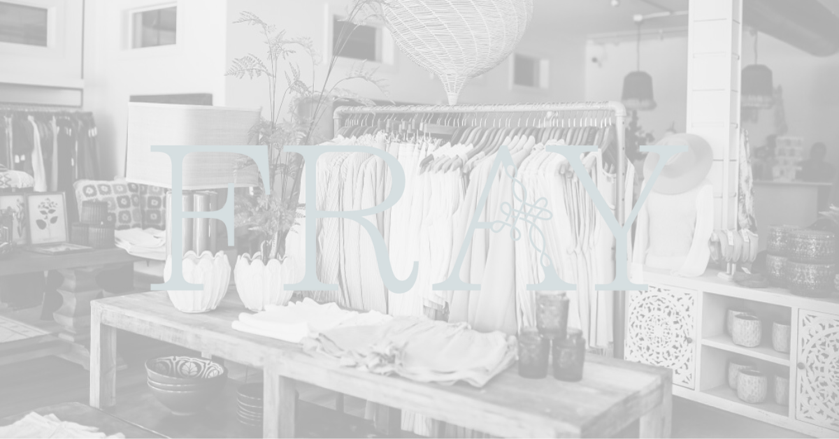 Fray | Bespoke Clothing & Home Goods Boutique in Oconomowoc